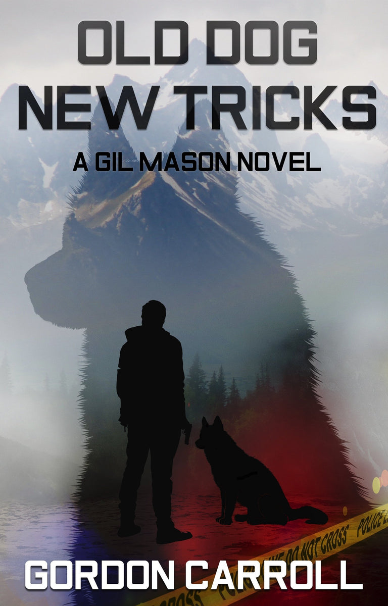 Gil Mason Series eBook 4: Old Dog New Tricks – GordonCarroll